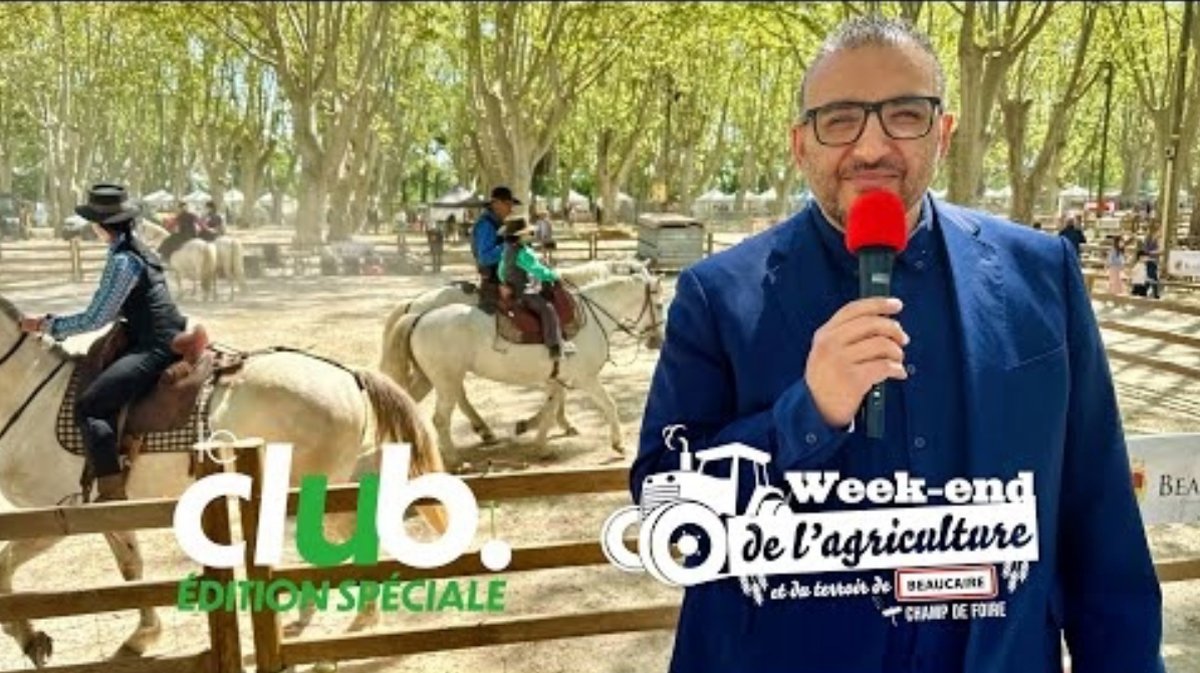LE CLUB OBJECTIF GARD EN DIRECT Spéciale week-End de l’Agriculture et ...